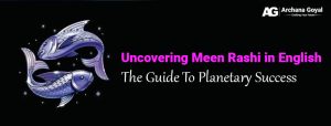 Uncovering Meen Rashi in English: The Guide To Planetary Success